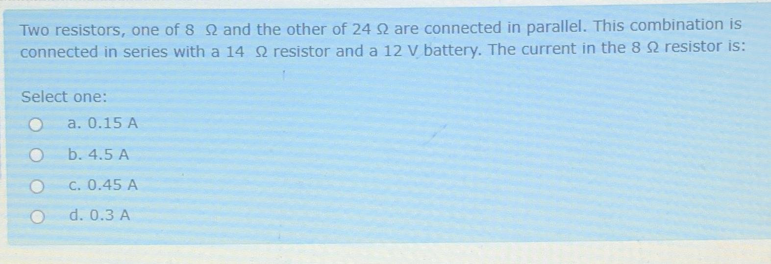 Solved Two resistors, one of 8Ω ﻿and the other of 24Ω ﻿are | Chegg.com