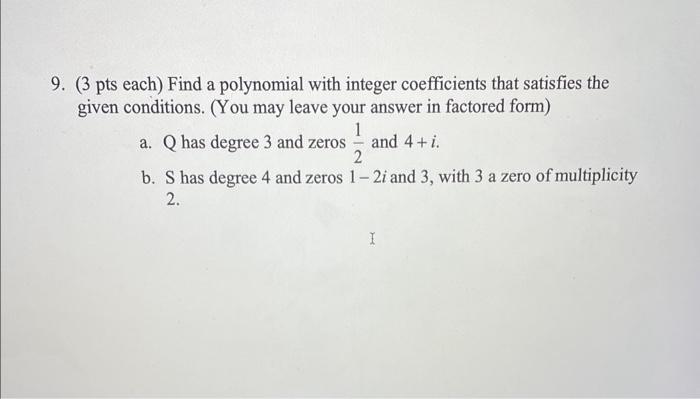 Solved 9. ( 3 pts each) Find a polynomial with integer | Chegg.com
