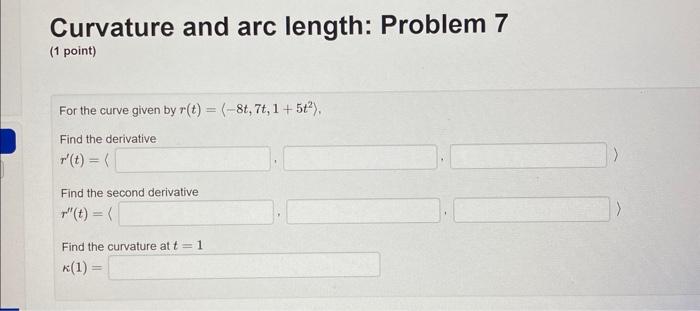 Solved Curvature and arc length: Problem 7 (1 point) For the | Chegg.com