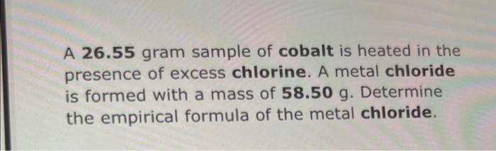 Solved A 26.55 gram sample of cobalt is heated in the | Chegg.com