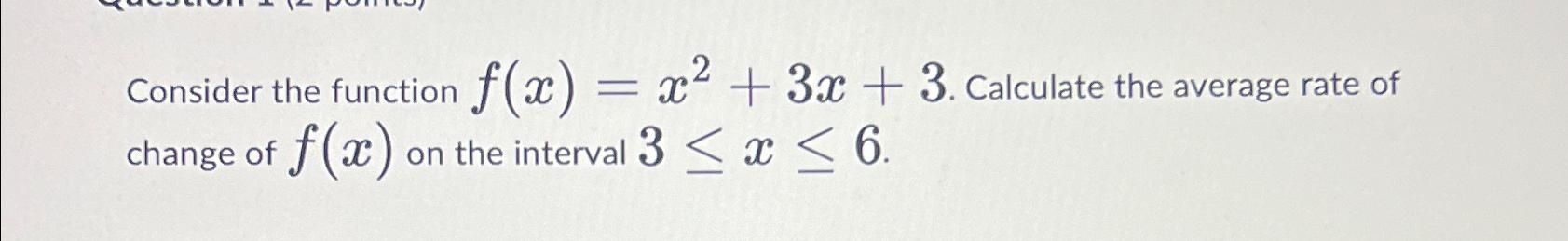 Solved Consider the function f(x)=x2+3x+3. ﻿Calculate the | Chegg.com