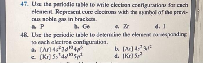 Solved 47. Use the periodic table to write electron | Chegg.com