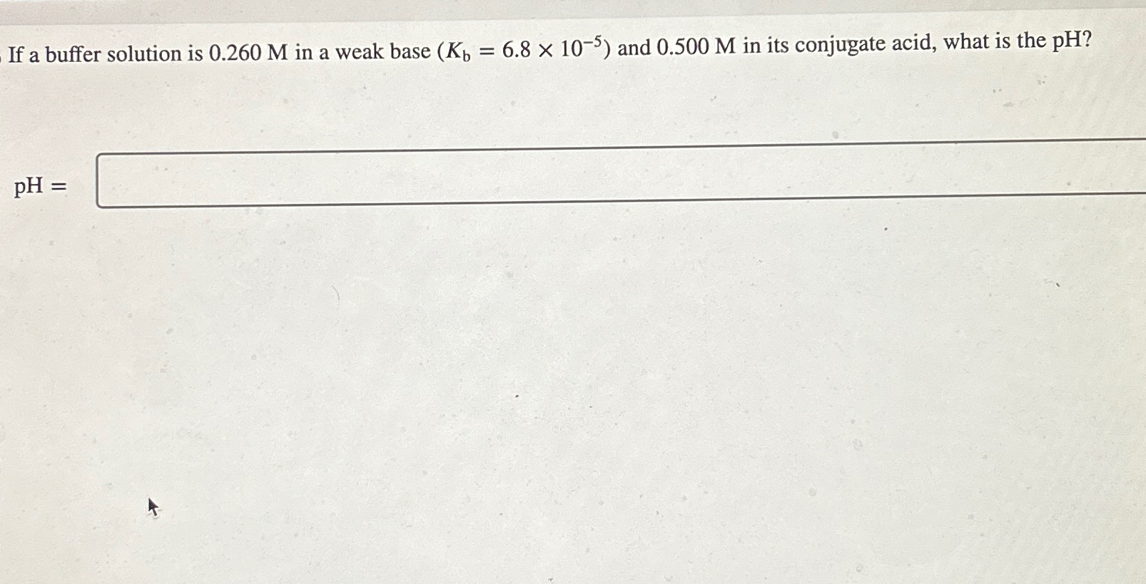If a buffer solution is 0.260M ﻿in a weak base | Chegg.com