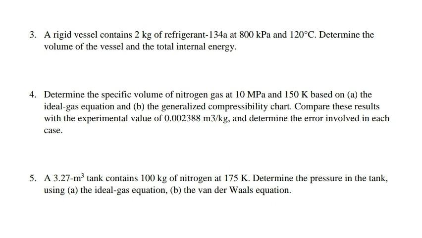 Solved 3. A rigid vessel contains 2 kg of refrigerant- 134a | Chegg.com