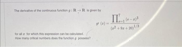 Solved The derivative of the continuous function g:R→R is | Chegg.com