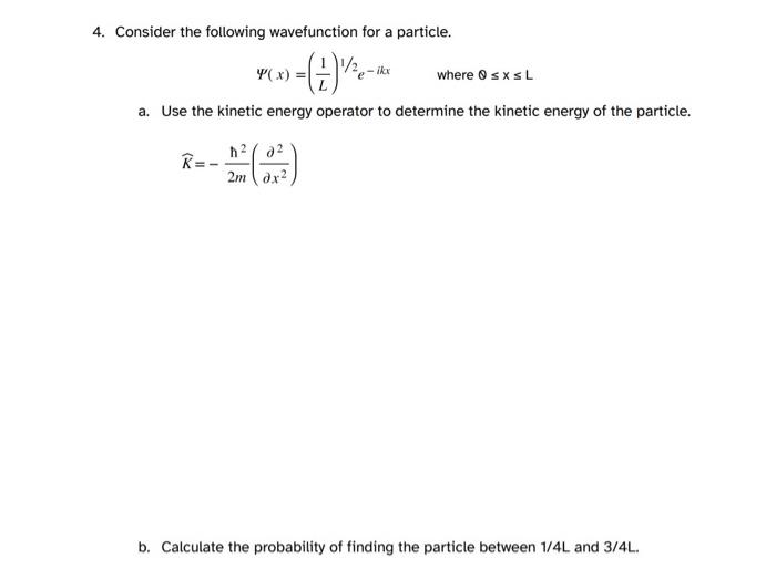 Solved 4 Consider The Following Wavefunction For A