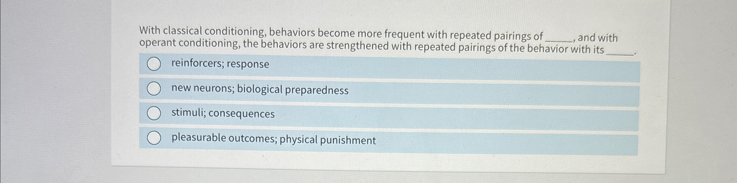 Solved With classical conditioning, behaviors become more | Chegg.com