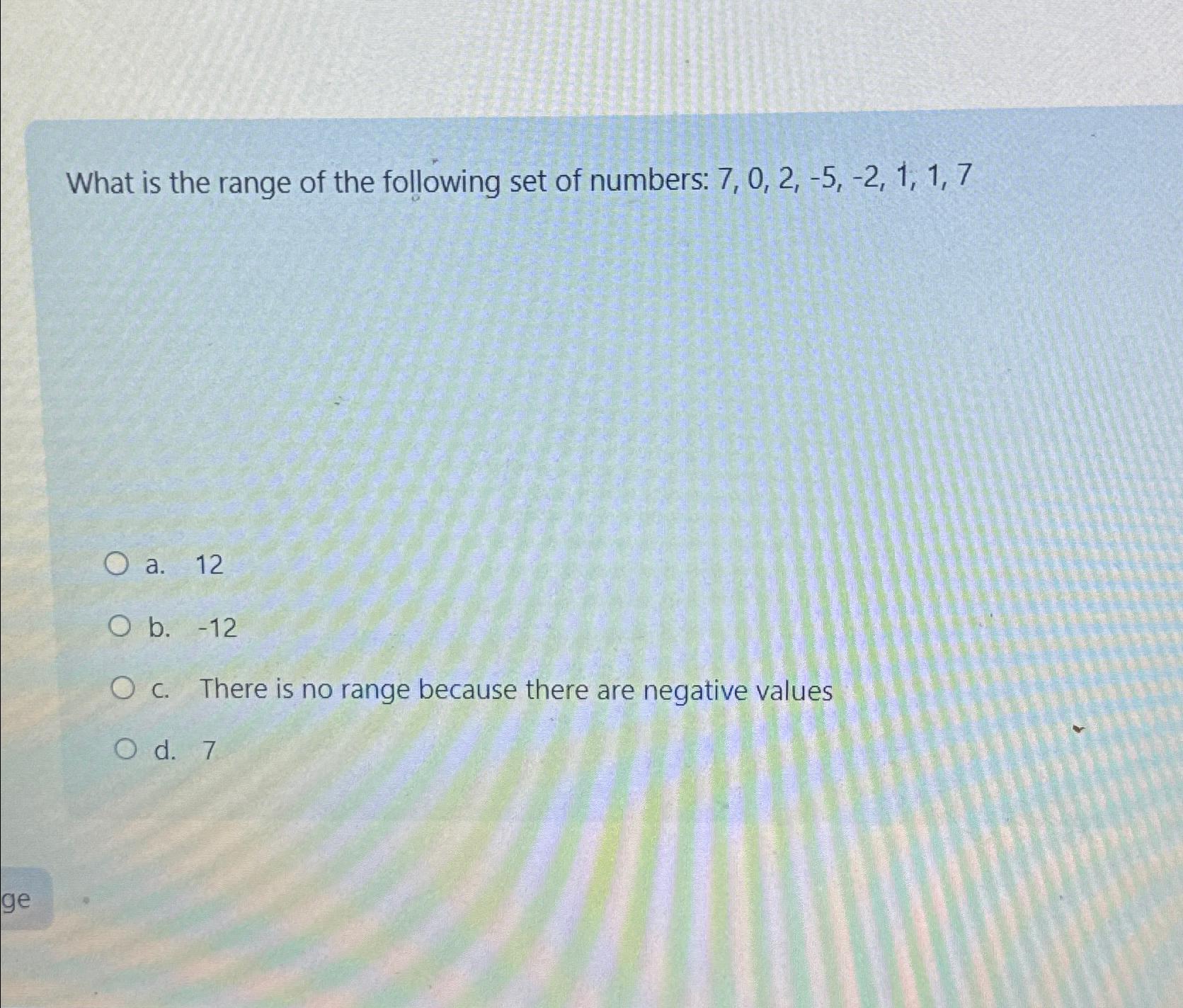 Solved What is the range of the following set of numbers: | Chegg.com