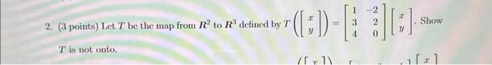 Solved 2. (3 points) Let T be the map from R2 to R3 defined | Chegg.com