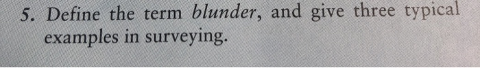 Solved 5. Define the term blunder, and give three typical | Chegg.com