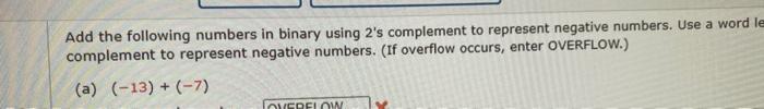Solved Add the folsowing numbers in binary using 2 's | Chegg.com