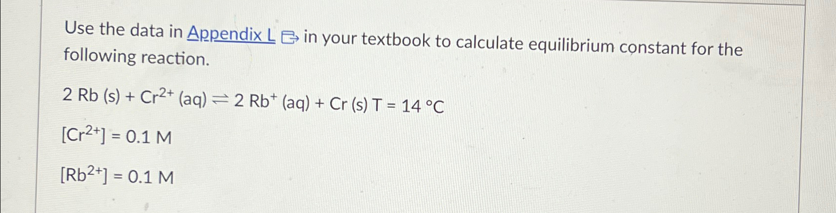 Solved Use the data in Appendix L G ﻿in your textbook to | Chegg.com