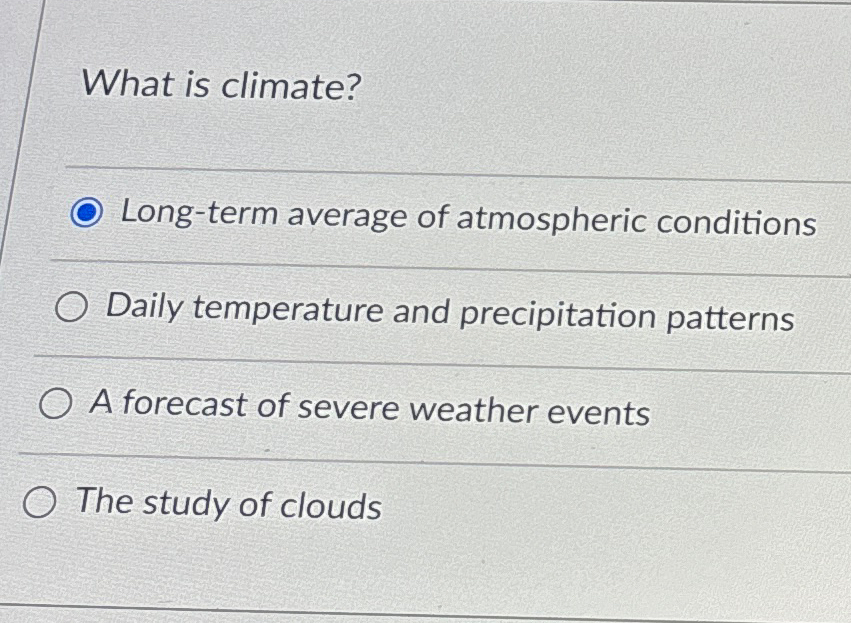 Solved What is climate?Long-term average of atmospheric | Chegg.com