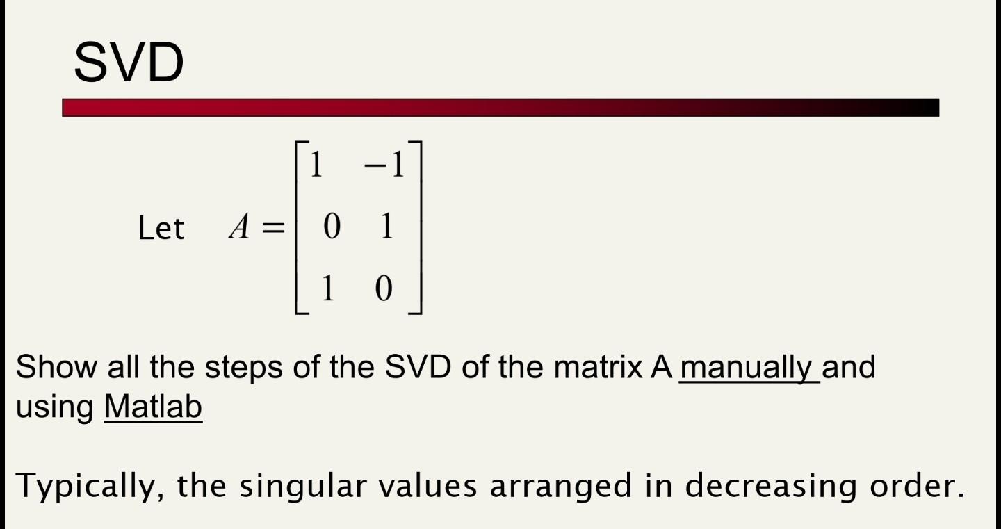 Solved Let A=⎣⎡101−110⎦⎤ Show all the steps of the SVD of | Chegg.com