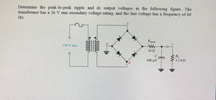 Solved Determine the peak-to-peak ripple and dc output | Chegg.com