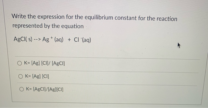 Solved Write the expression for the equilibrium constant for | Chegg.com