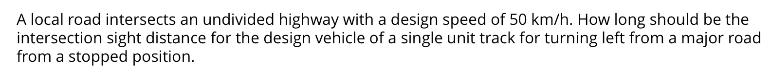 Solved A local road intersects an undivided highway with a | Chegg.com
