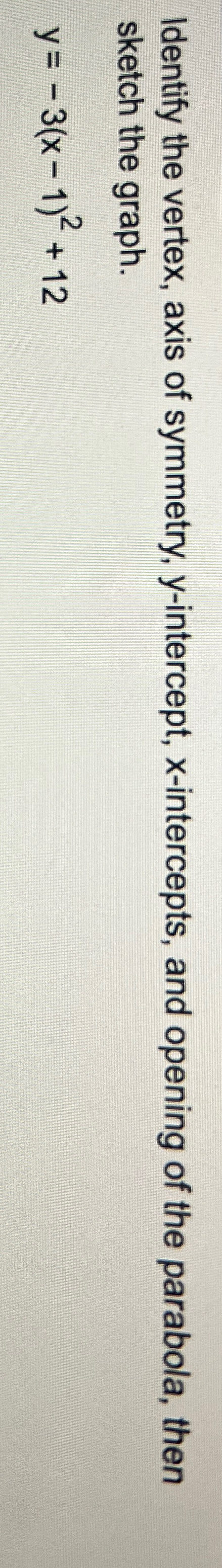 Solved Identify the vertex, axis of symmetry, y-intercept, | Chegg.com