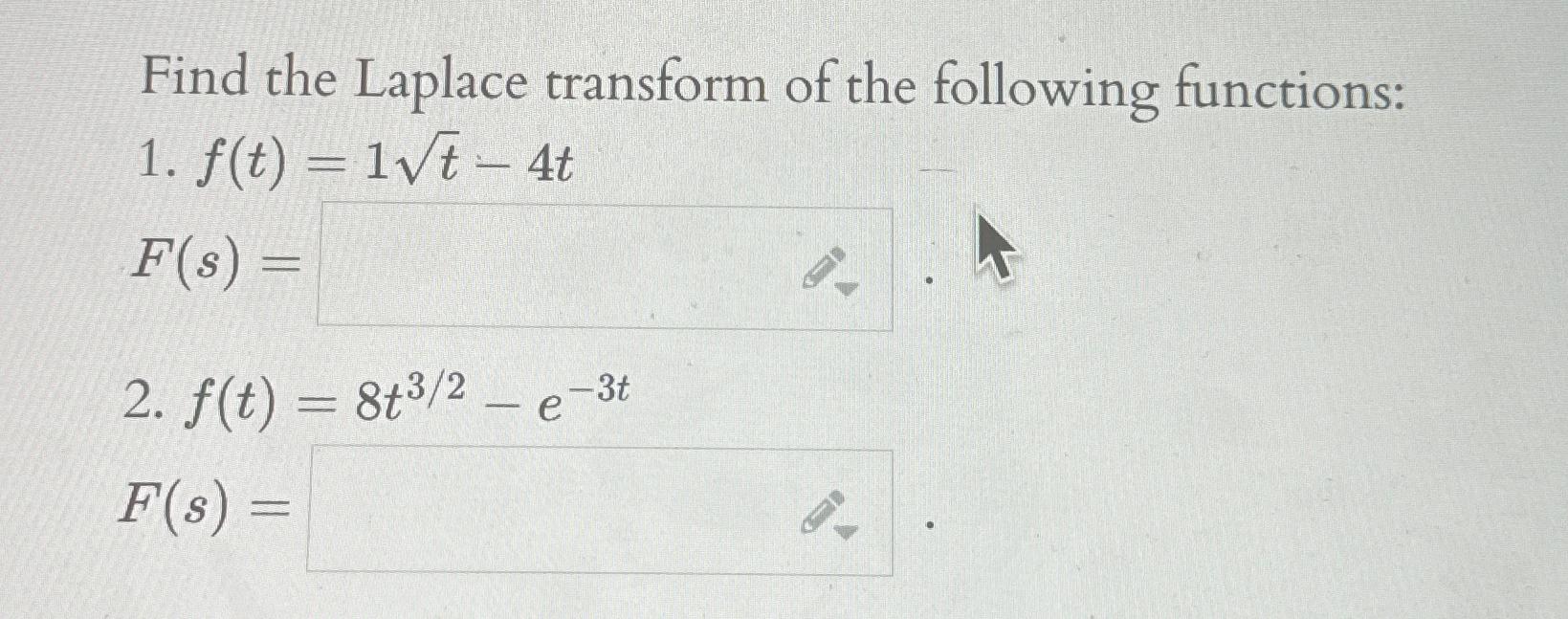 Solved Find the Laplace transform of the following | Chegg.com