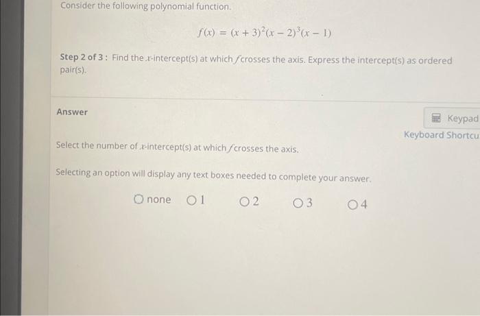 Solved Consider the following polynomial function. f(x) = (x | Chegg.com