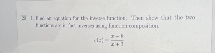 Solved 20 1. Find an equation for the inverse function. Then | Chegg.com