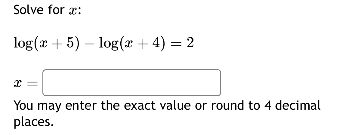Solved Solve for x ﻿:log(x+5)-log(x+4)=2x=You may enter the | Chegg.com