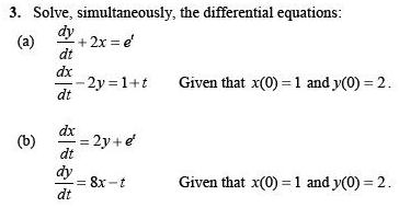Solved Solve, simultaneously, the differential equations: | Chegg.com