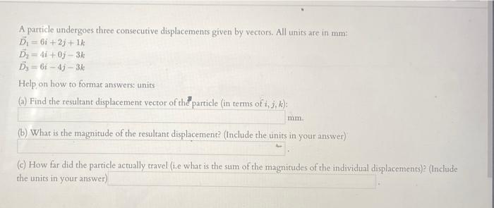 Solved A particle undergoes three consecutive displacements | Chegg.com