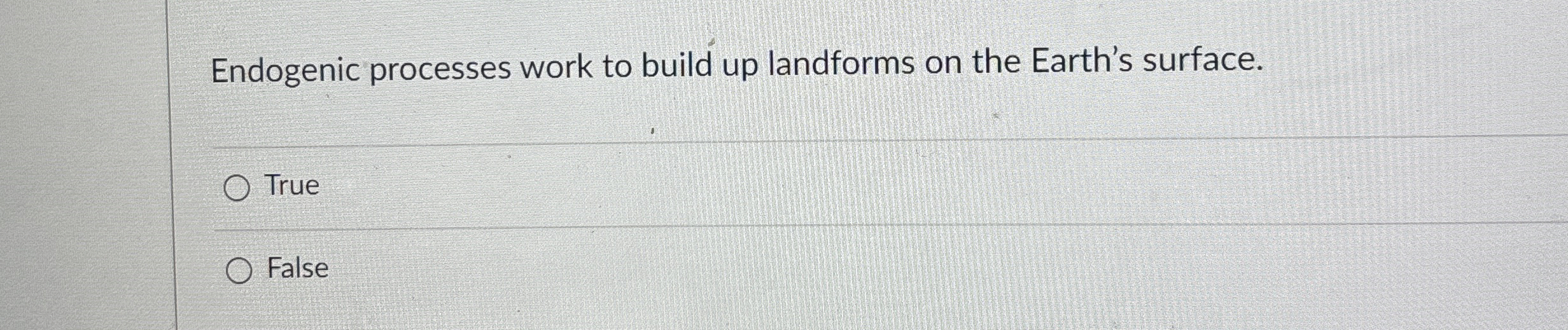 [Solved]: Endogenic processes work to build up landforms on