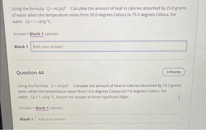 Solved Using the formula: Q=mCpΔT Calculate the amount of | Chegg.com