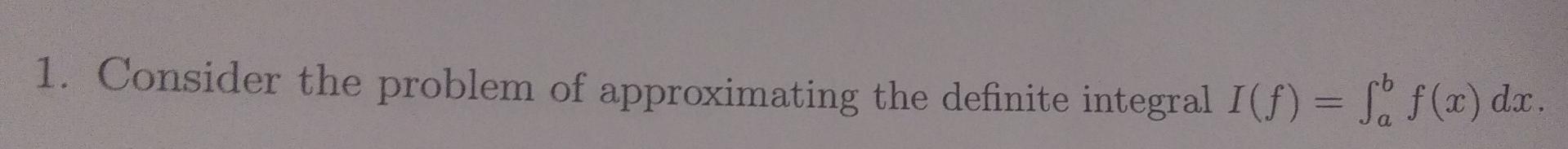 1. Consider the problem of approximating the definite | Chegg.com