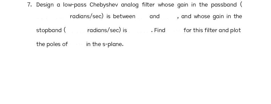 Solved 7. Design a low-pass Chebyshev analog filter whose | Chegg.com