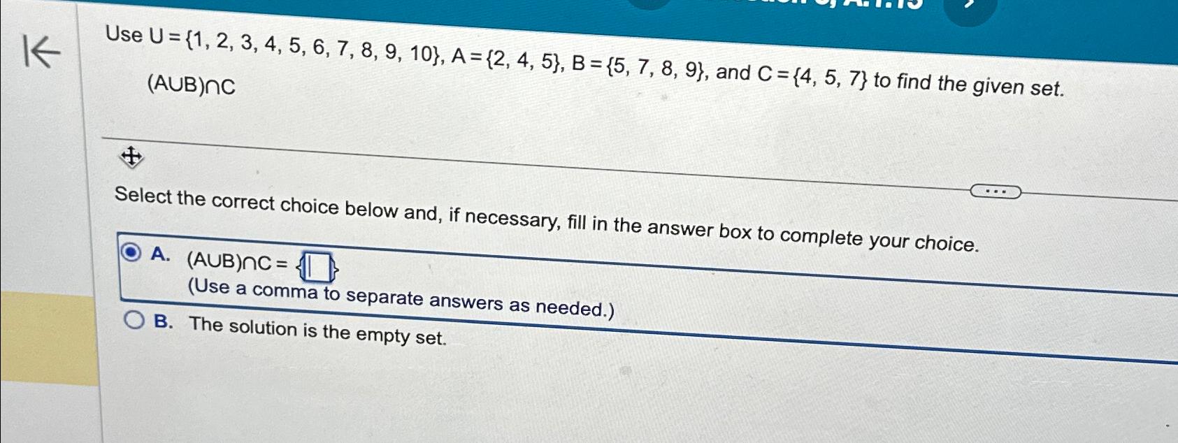 Solved Use U={1,2,3,4,5,6,7,8,9,10},A={2,4,5},B={5,7,8,9}, | Chegg.com