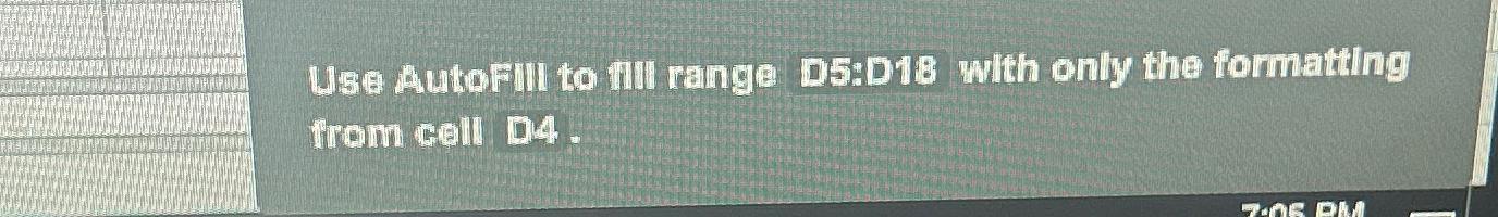 Solved Use Autofull to fill range D5:D18 ﻿wth only the | Chegg.com