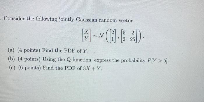 Solved Consider the following jointly Gaussian random vector | Chegg.com