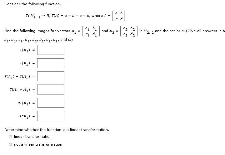Solved Consider the following function. T: M2, 2+R, T(A) = a | Chegg.com