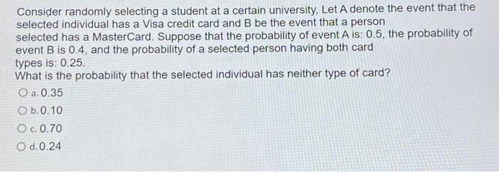 Solved Consider randomly selecting a student at a certain | Chegg.com