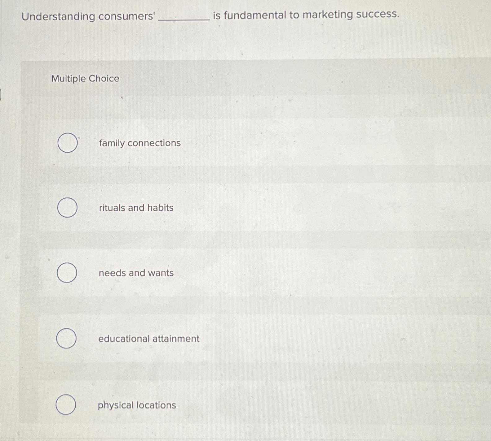 Solved Understanding consumers'is fundamental to marketing | Chegg.com