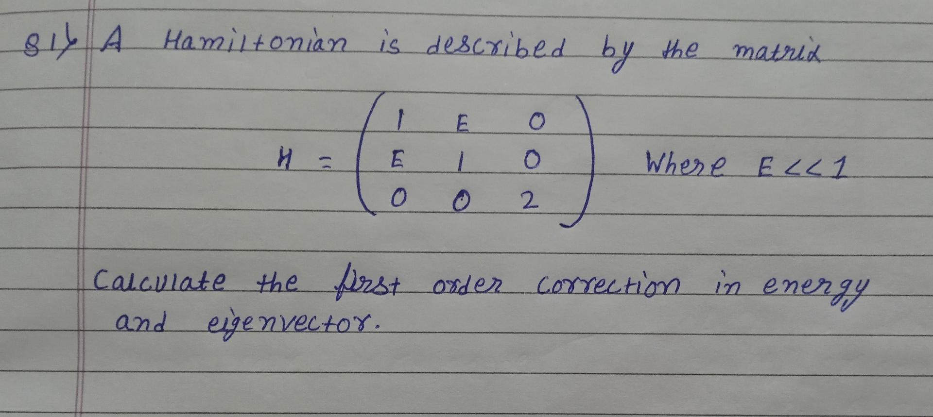 Solved 81) A Hamiltonian is described by the matrix | Chegg.com