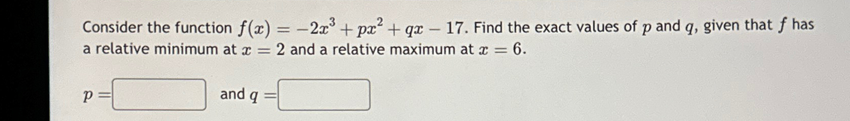 Solved Consider the function f(x)=-2x3+px2+qx-17. ﻿Find the | Chegg.com
