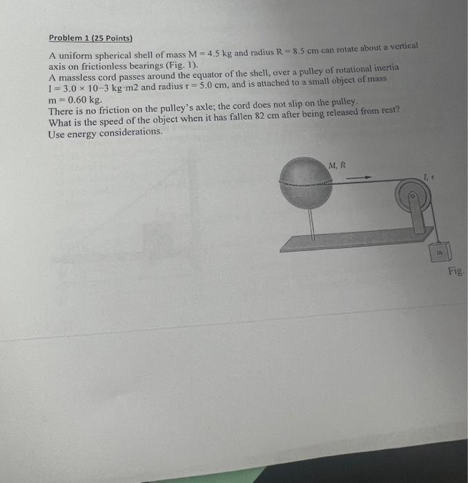 Solved Problem 1 ( 25 Points) A uniform spherical shell of | Chegg.com