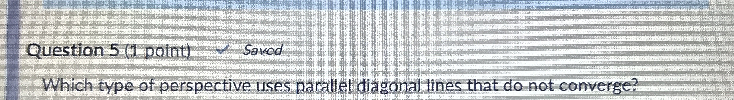 Solved Question 5 (1 ﻿point) ﻿SavedWhich type of | Chegg.com