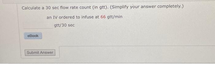 Solved Calculate a 30 sec flow rate count (in gtt ). | Chegg.com