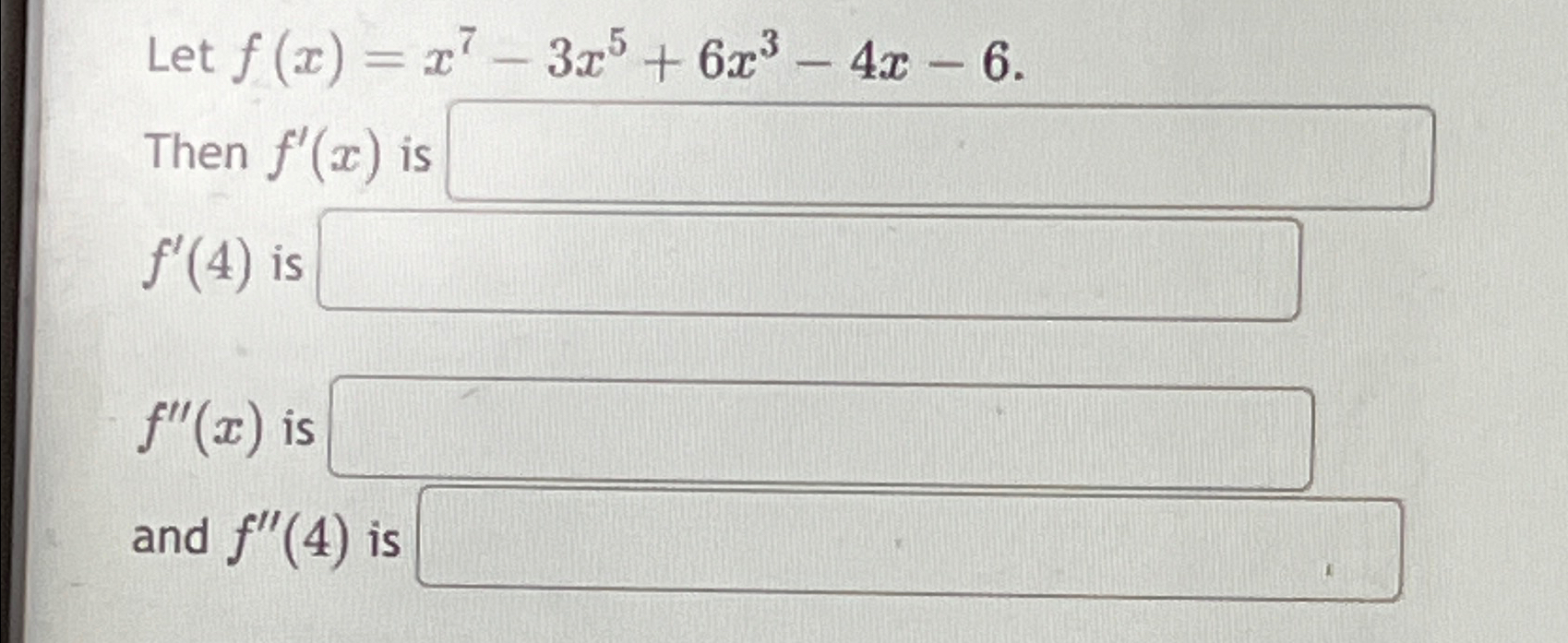 Solved Let F X X7 3x5 6x3 4x 6 Then F X ﻿isf 4