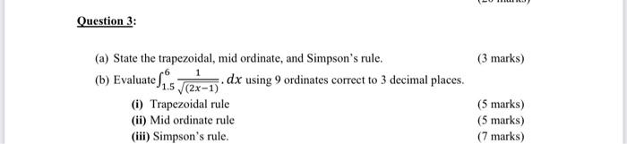 Solved Question 3: (a) State the trapezoidal, mid ordinate, | Chegg.com