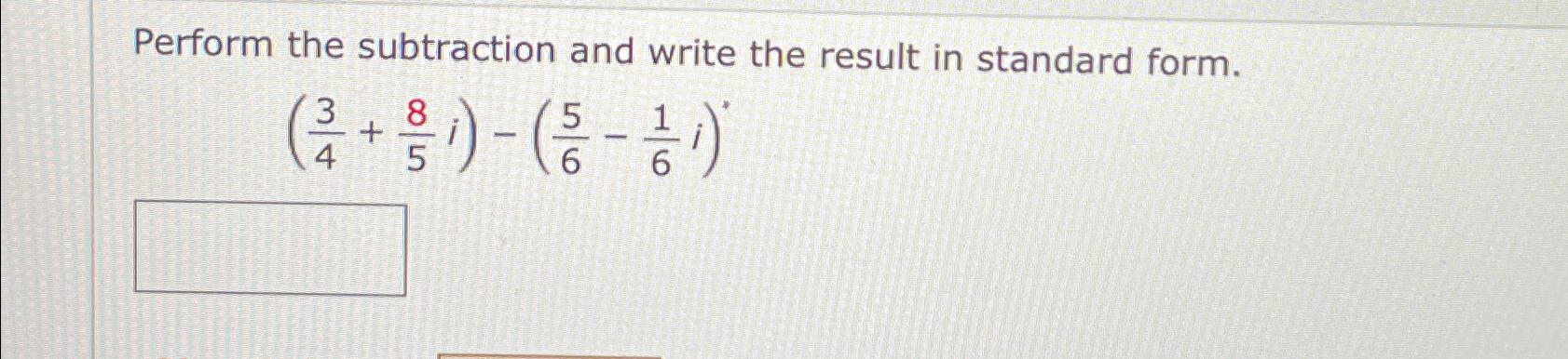 Solved Perform the subtraction and write the result in | Chegg.com