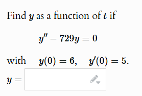 Solved Find y as ﻿a function of t ify''-729y=0with | Chegg.com