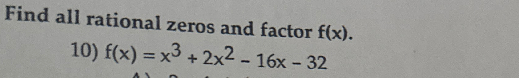 Solved Find all rational zeros and factor | Chegg.com