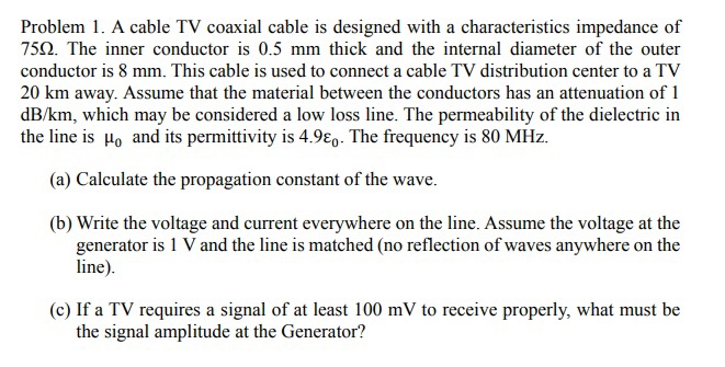 Solved Problem 1. A cable TV coaxial cable is designed with | Chegg.com
