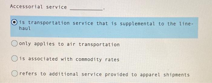 Solved Accessorial service is transportation service that is | Chegg.com